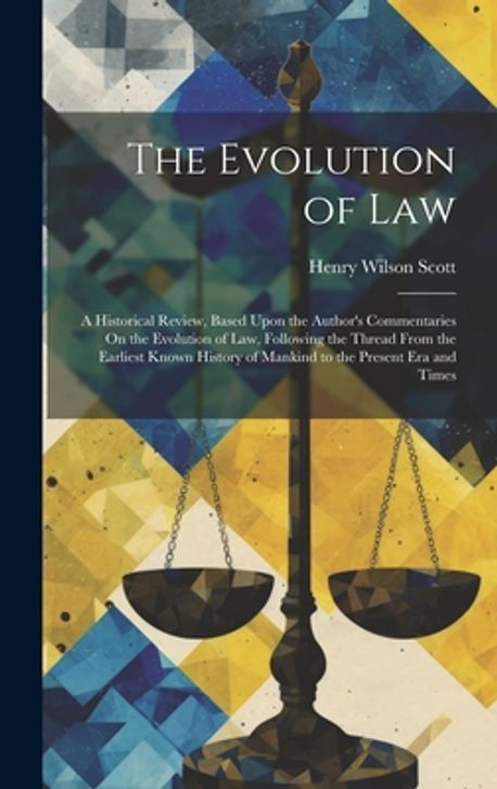 The Evolution of Law | Scott, Henry Wilson - 교보문고