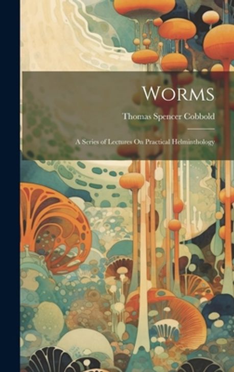 Worms | Cobbold, Thomas Spencer - 교보문고