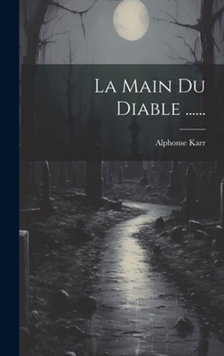 La Main Du Diable ...... | Karr, Alphonse - 교보문고