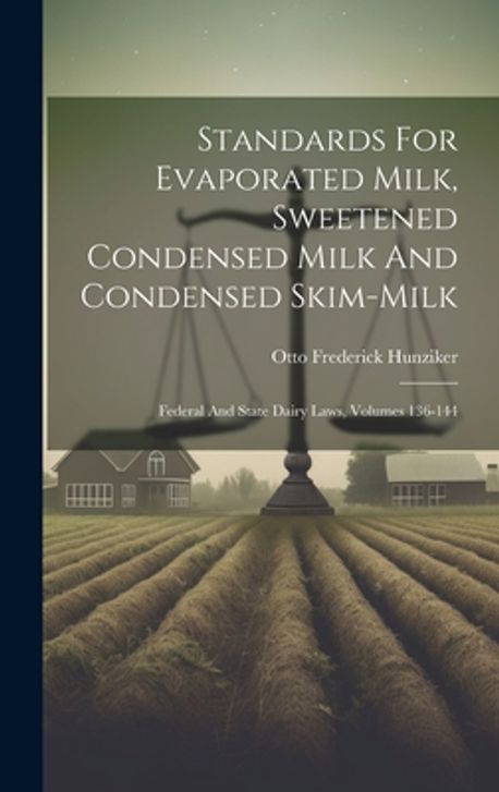 Standards For Evaporated Milk, Sweetened Condensed Milk And Condensed ...