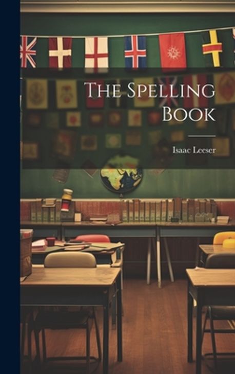 The Spelling Book | Leeser, Isaac - 교보문고