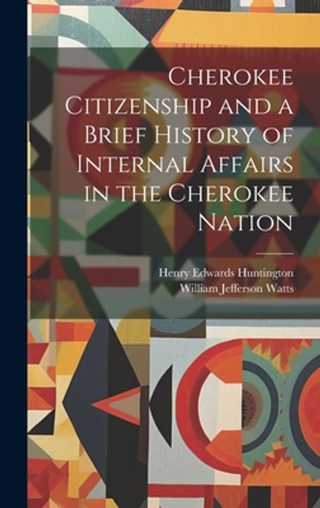 Cherokee Citizenship and a Brief History of Internal Affairs in the ...