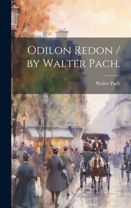 Odilon Redon / by Walter Pach. | Pach, Walter - 교보문고