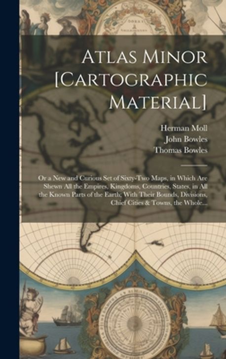 Atlas Minor [cartographic Material] | Moll, Herman D. 1732 - 교보문고