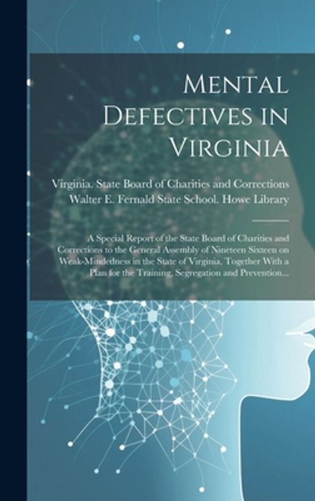 Mental Defectives in Virginia | Virginia State Board of Charities an - 교보문고