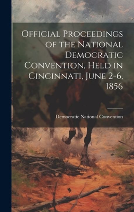 Official Proceedings of the National Democratic Convention, Held in ...