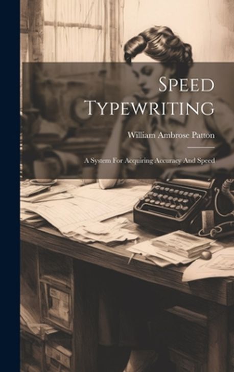 Speed Typewriting | Patton, William Ambrose - 교보문고