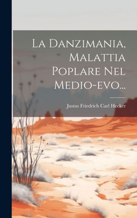 La Danzimania, Malattia Poplare Nel Medio-evo... | Justus Friedrich ...