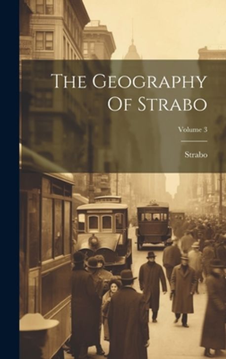 The Geography Of Strabo; Volume 3 | Strabo - 교보문고