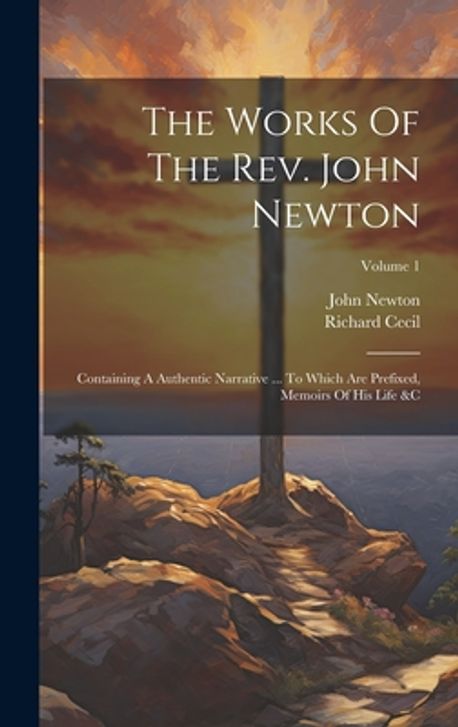 The Works Of The Rev. John Newton | Newton, John - 교보문고