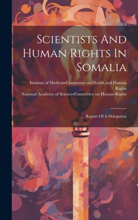 Scientists And Human Rights In Somalia | National Academy of Sciences ...