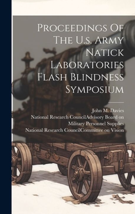 Proceedings Of The U.s. Army Natick Laboratories Flash Blindness ...