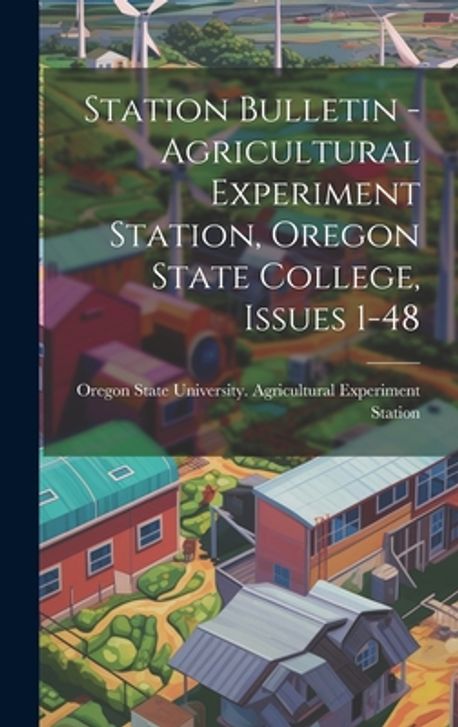 Station Bulletin - Agricultural Experiment Station, Oregon State ...