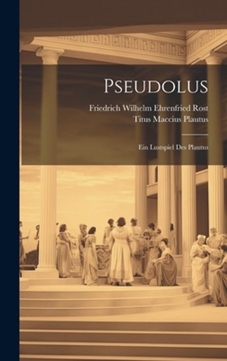 Pseudolus | Plautus, Titus Maccius - 교보문고