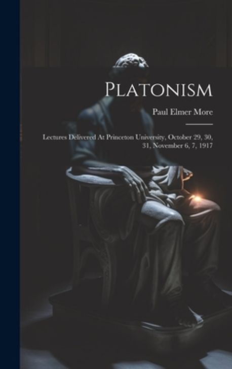 Platonism | More, Paul Elmer - 교보문고