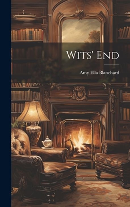 Wits' End | Blanchard, Amy Ella - 교보문고