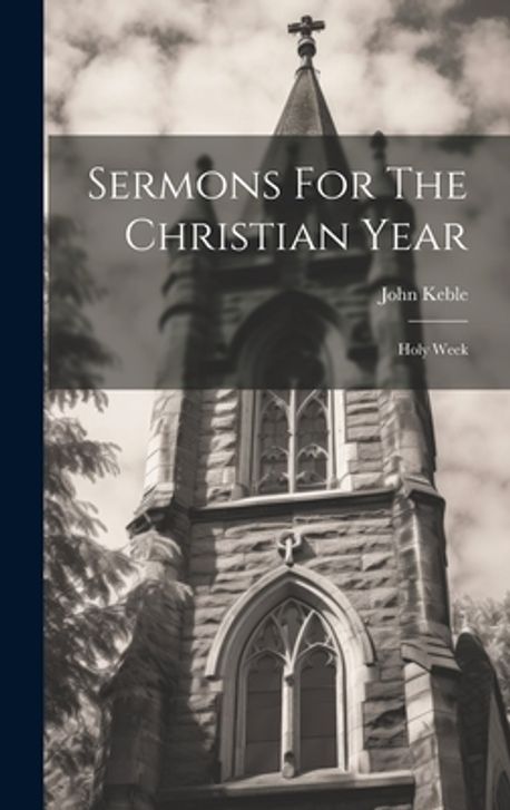 Sermons For The Christian Year | Keble, John - 교보문고