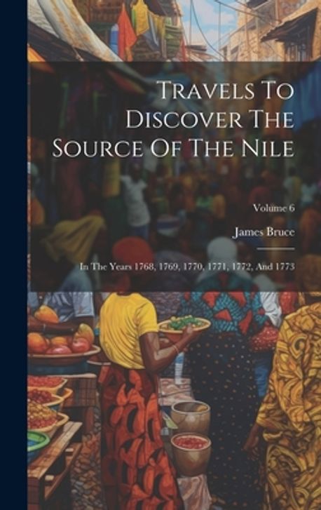 Travels To Discover The Source Of The Nile | Bruce, James - 교보문고