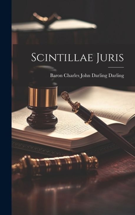 Scintillae Juris | Baron Charles John Darling Darling - 교보문고