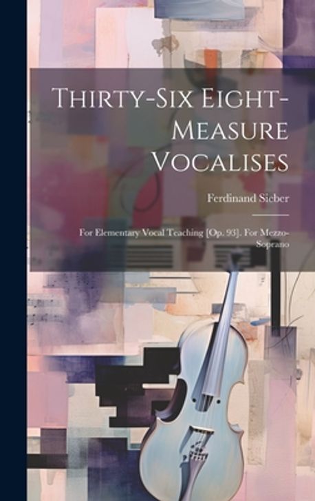 Thirty-six Eight-measure Vocalises | Sieber, Ferdinand - 교보문고