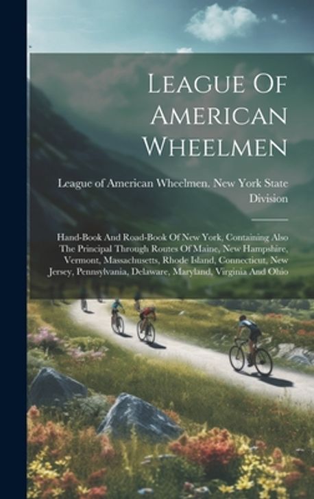 League Of American Wheelmen | League of American Wheelmen New York - 교보문고