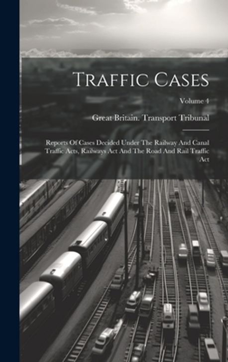 Traffic Cases | Great Britain Transport Tribunal - 교보문고