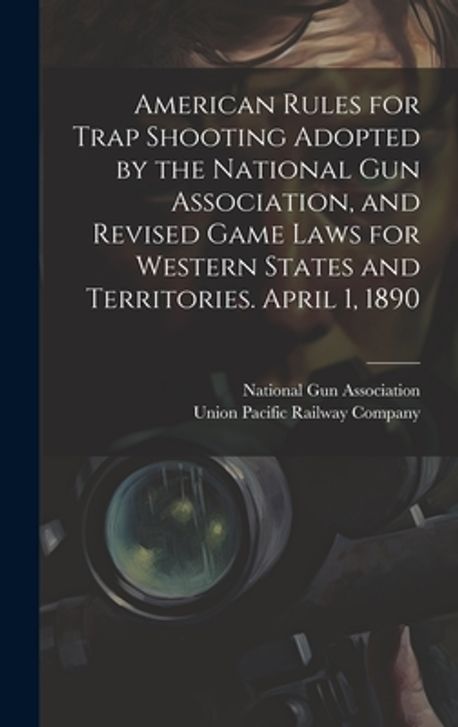 American Rules for Trap Shooting Adopted by the National Gun ...