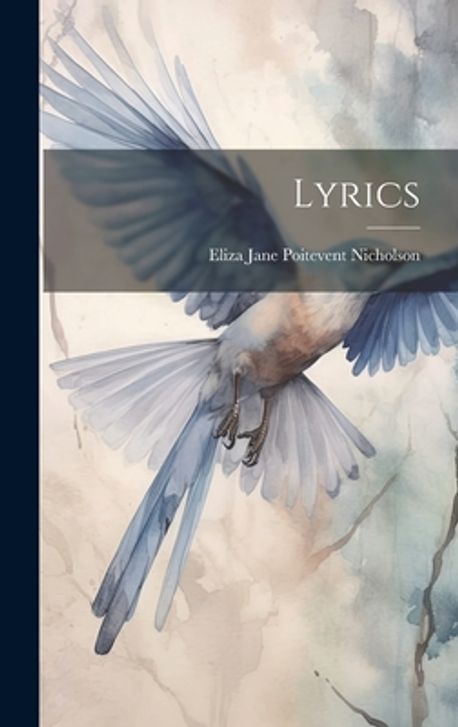 Lyrics | Nicholson, Eliza Jane Poitevent 1849 - 교보문고