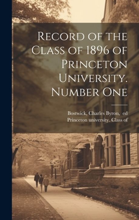 Record of the Class of 1896 of Princeton University. Number One ...