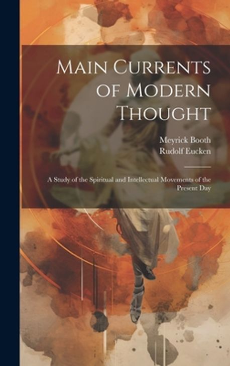 Main Currents of Modern Thought | Eucken, Rudolf 1846-1926 - 교보문고