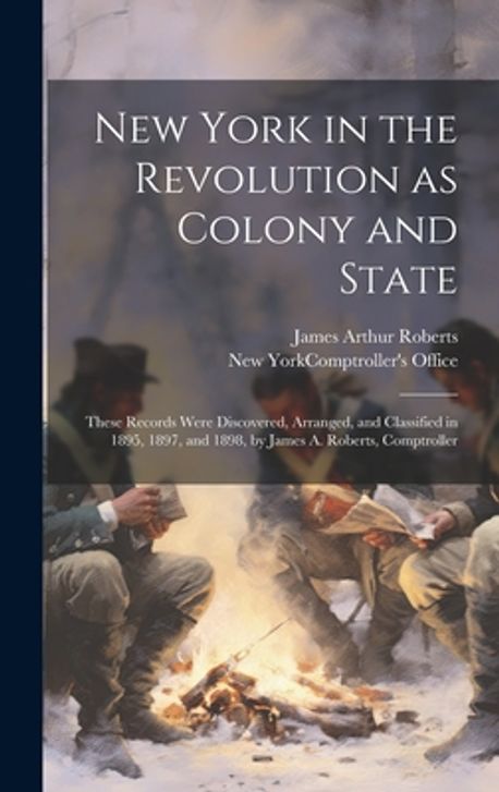 New York in the Revolution as Colony and State; These Records Were ...