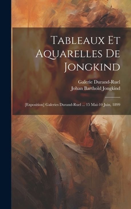 Tableaux et aquarelles de Jongkind | Jongkind, Johan Barthold 1819-1891 ...