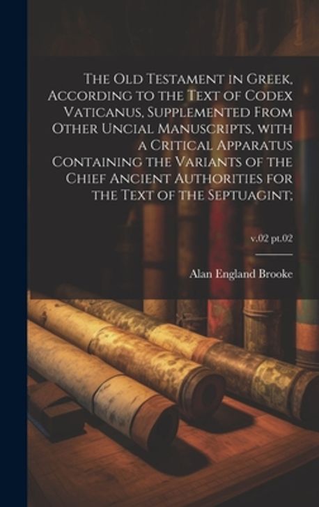 The Old Testament in Greek, according to the text of Codex Vaticanus ...