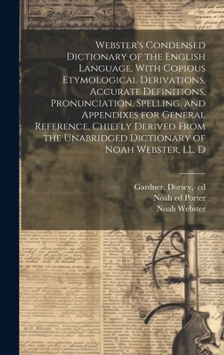 Webster's Condensed Dictionary of the English Language, With Copious ...