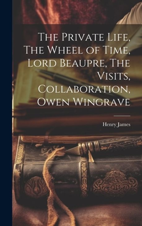 The Private Life, The Wheel of Time, Lord Beaupre, The Visits ...