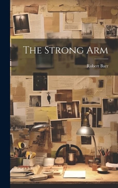 The Strong Arm | Barr, Robert - 교보문고