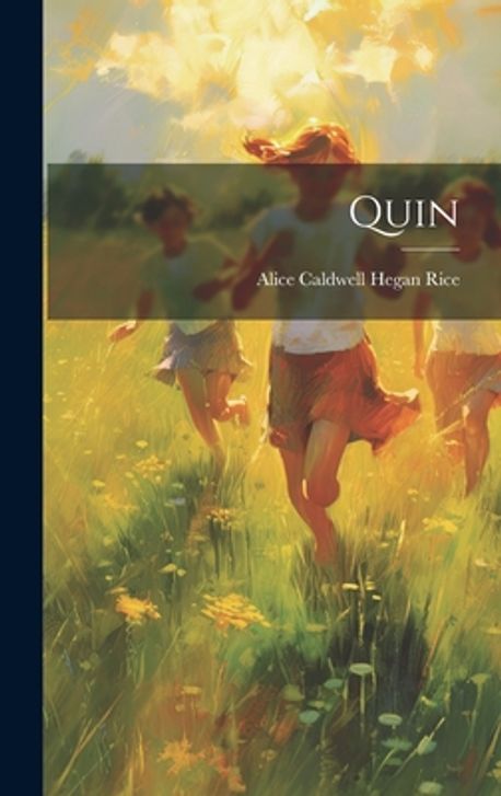 Quin | Rice, Alice Caldwell Hegan - 교보문고