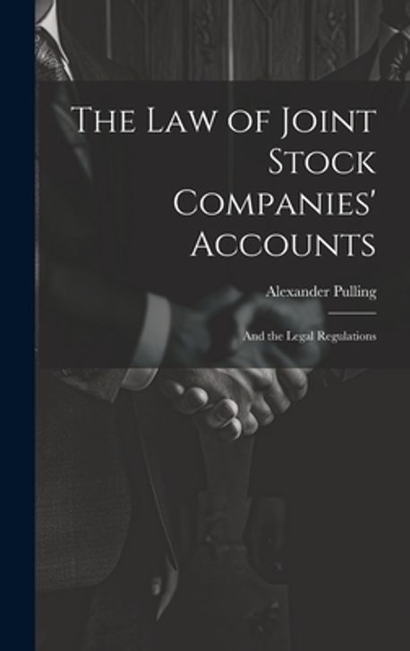 The Law of Joint Stock Companies' Accounts | Pulling, Alexander - 교보문고