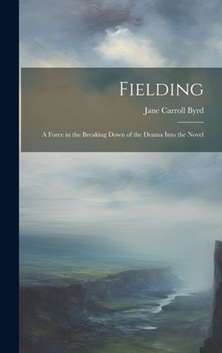 Fielding | Byrd, Jane Carroll - 교보문고