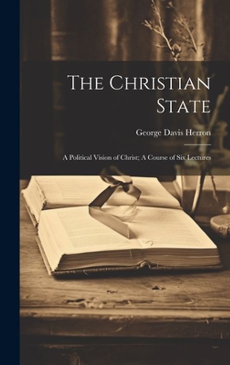 The Christian State | Herron, George Davis - 교보문고