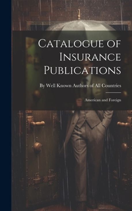 Catalogue of Insurance Publications | Well Known Authors of All ...
