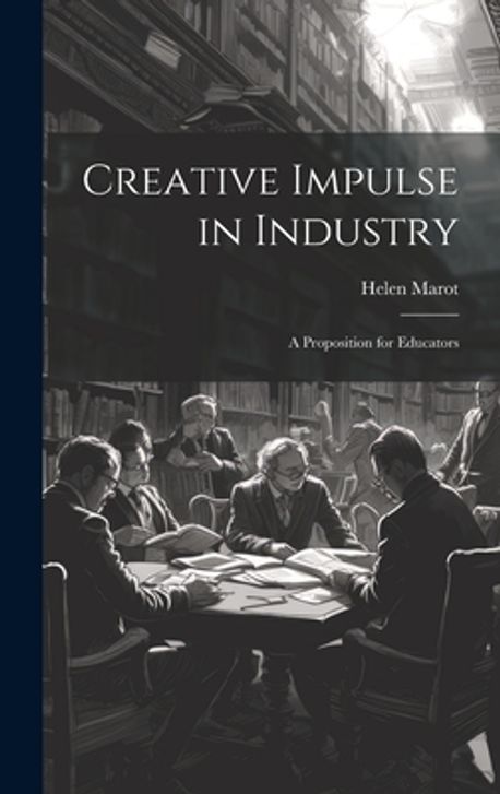 Creative Impulse in Industry | Marot, Helen - 교보문고