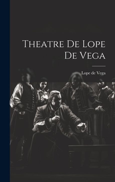 Theatre de Lope de Vega | Vega, Lope De - 교보문고