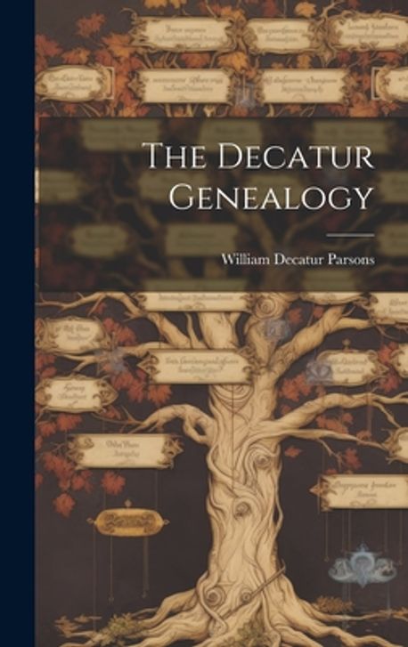 The Decatur Genealogy | Parsons, William Decatur - 교보문고