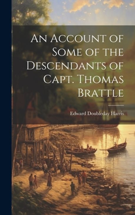 An Account of Some of the Descendants of Capt. Thomas Brattle | Harris ...
