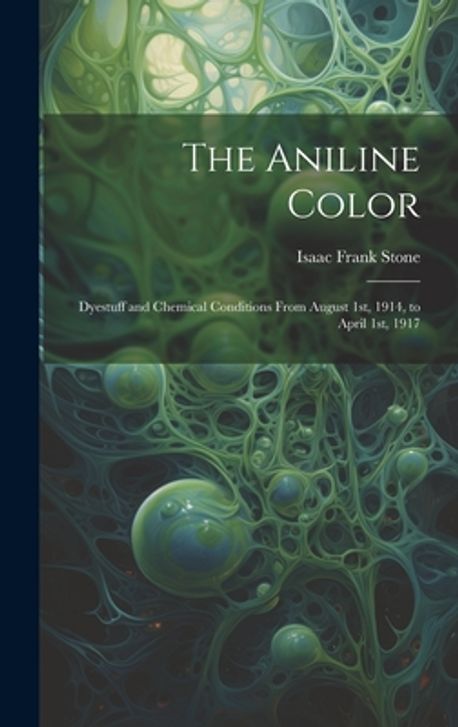 The Aniline Color | Stone, Isaac Frank - 교보문고