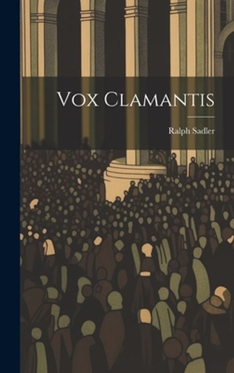 Vox Clamantis | Sadler, Ralph - 교보문고