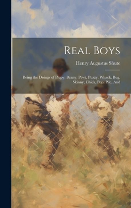 Real Boys | Shute, Henry Augustus - 교보문고