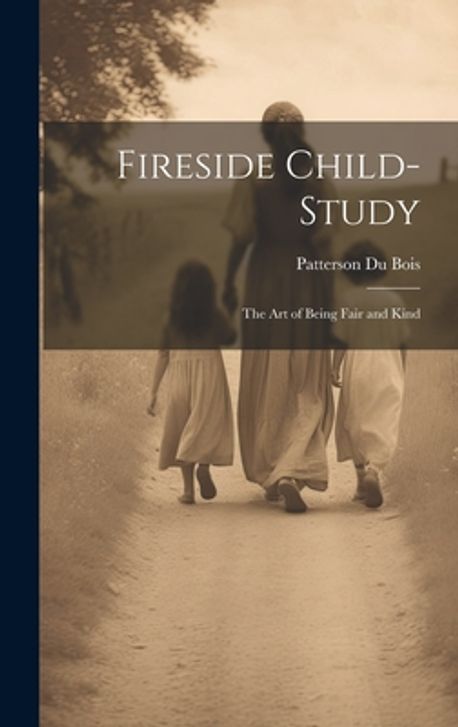 Fireside Child-Study | Bois, Patterson Du - 교보문고