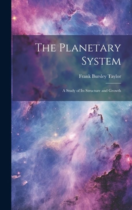 The Planetary System | Taylor, Frank Bursley - 교보문고